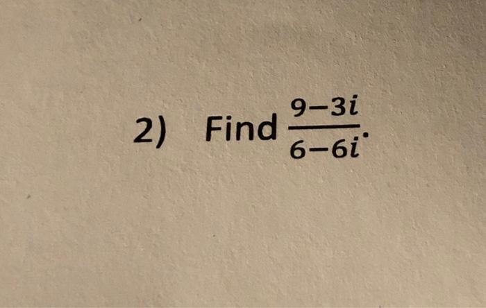Solved 6−6i9−3i | Chegg.com