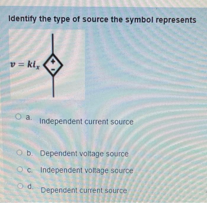 Solved Identify the type of source the symbol represents v = | Chegg.com