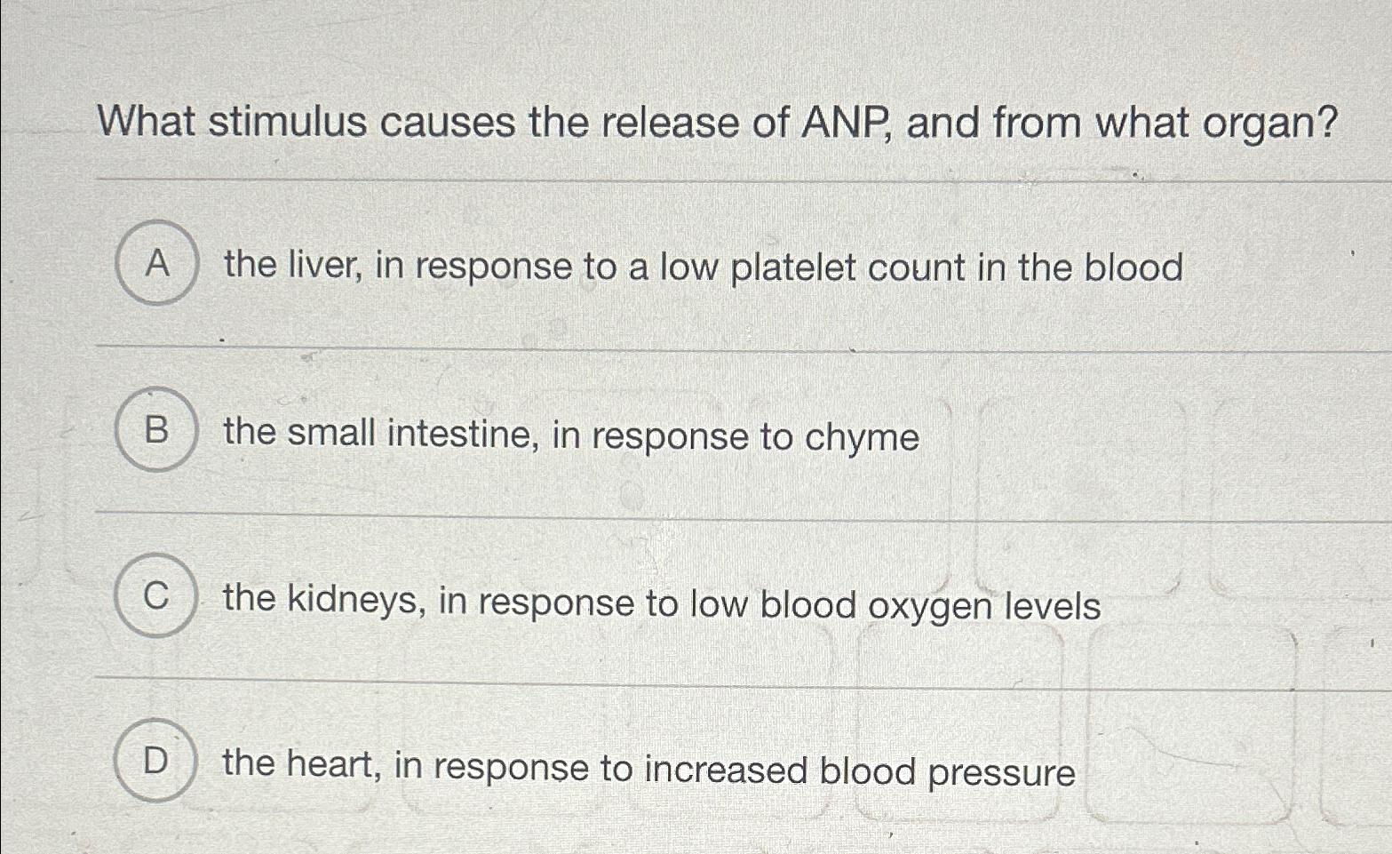 Solved What stimulus causes the release of ANP, and from | Chegg.com