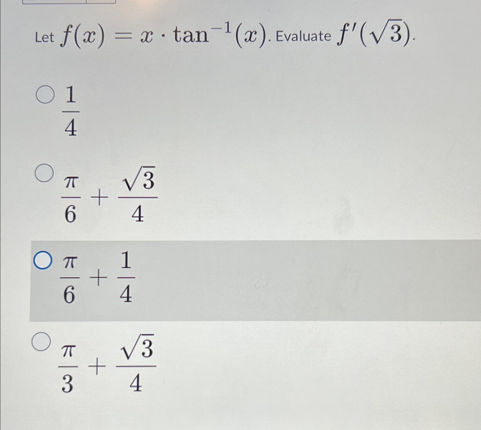 Let f(x)=x*tan-1(x). Evaluate | Chegg.com Let f(x)=x*tan-1(x). Evaluate | Chegg.com