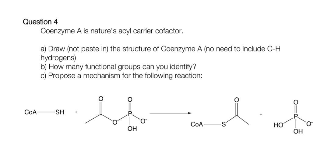 Solved Question 4 Coenzyme A is nature's acyl carrier | Chegg.com