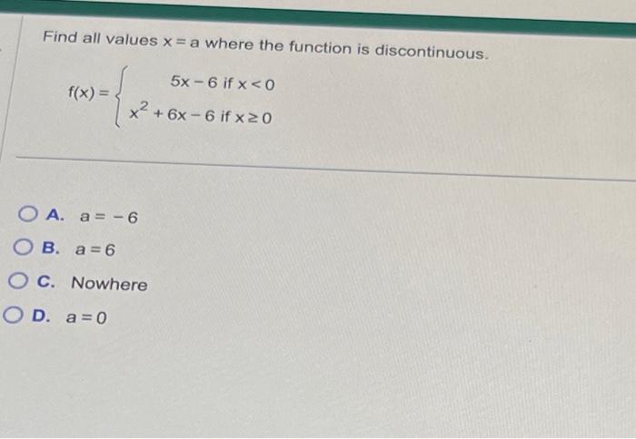 Solved Find all values x=a where the function is | Chegg.com