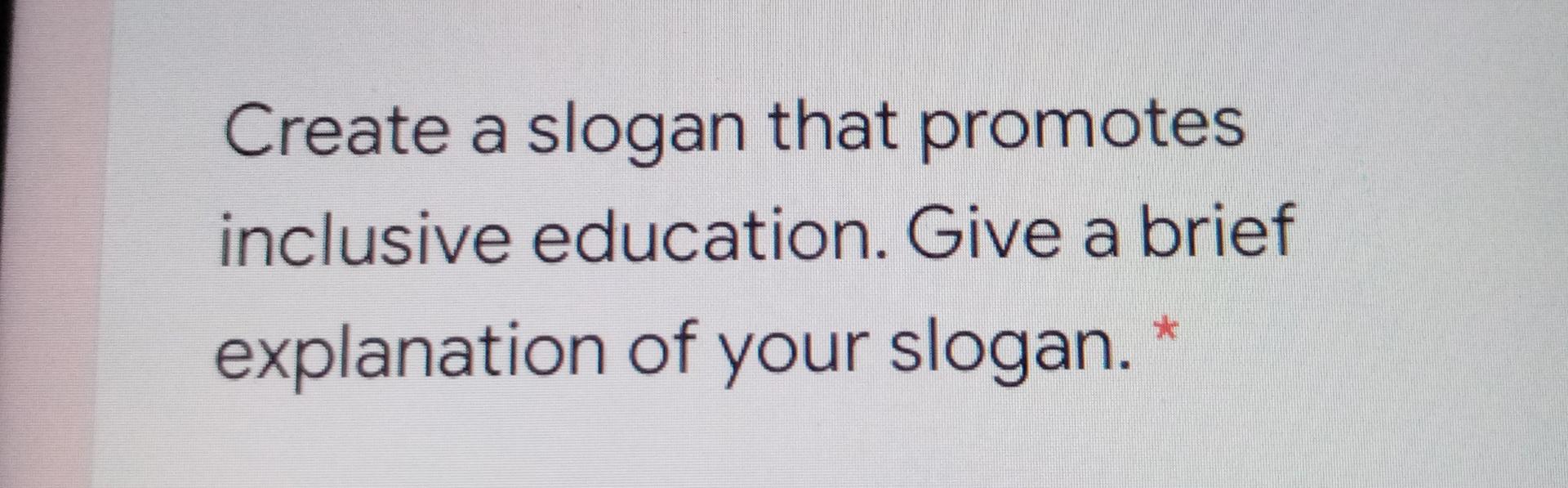 Solved Create a slogan that promotes inclusive education. | Chegg.com