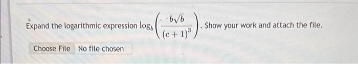 Solved Expand the logarithmic expression logb((c+1)3bb). | Chegg.com