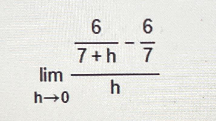 Solved limh→067+h-67h | Chegg.com