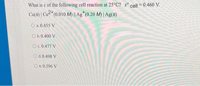 Solved E What Is E Of The Following Cell Reaction At 25°c And