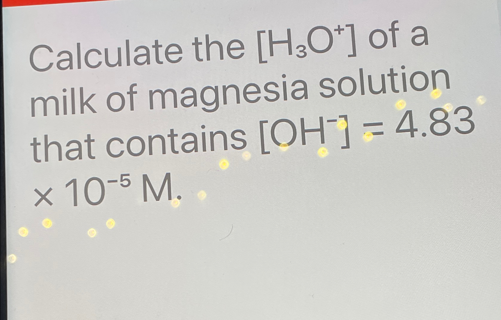 Solved Calculate the H3O+of a milk of magnesia solution that | Chegg.com