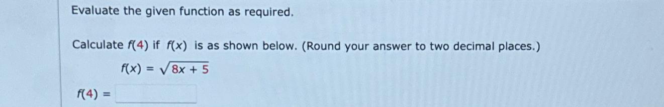Solved Evaluate the given function as required.Calculate | Chegg.com