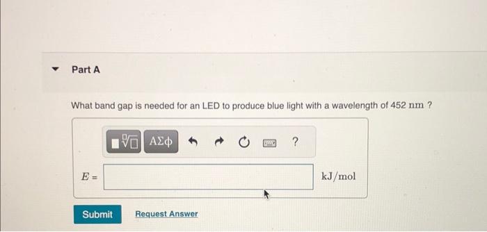 What band gap is needed for an LED to produce blue | Chegg.com