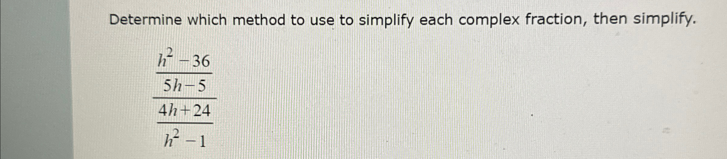Solved Determine which method to use to simplify each | Chegg.com