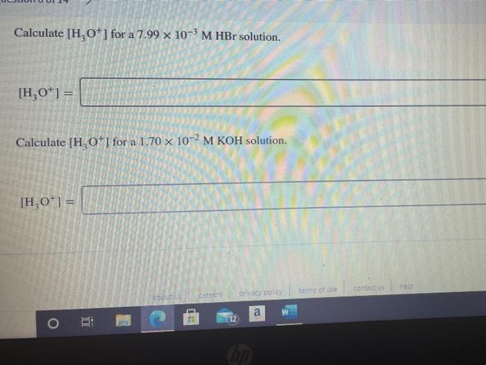Solved Calculate [H, O+] for a 7.99 x 10-'M HBr solution. | Chegg.com