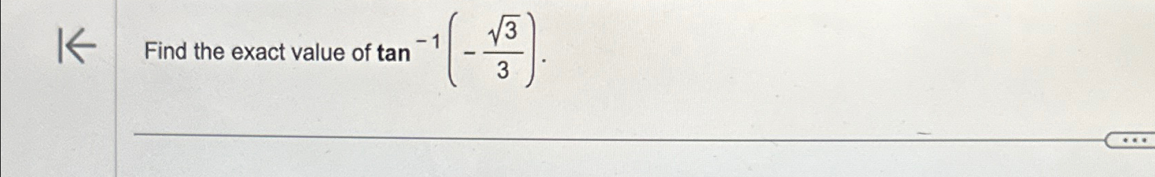 Solved Find the exact value of tan-1(-323) | Chegg.com