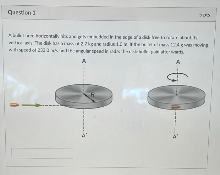 Solved Question 1 5 pts A bullet fired horizontally hits and | Chegg.com