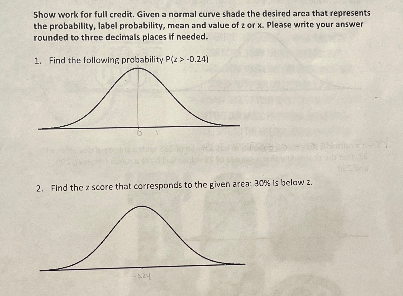 Solved Show work for full credit. Given a normal curve shade | Chegg.com
