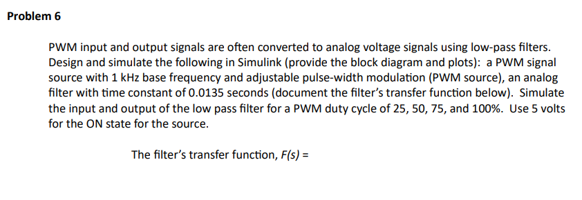 Solved Problem 6 ﻿PWM input and output signals are often | Chegg.com