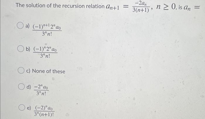 Solved The solution of the recursion relation an+1 = -2an | Chegg.com