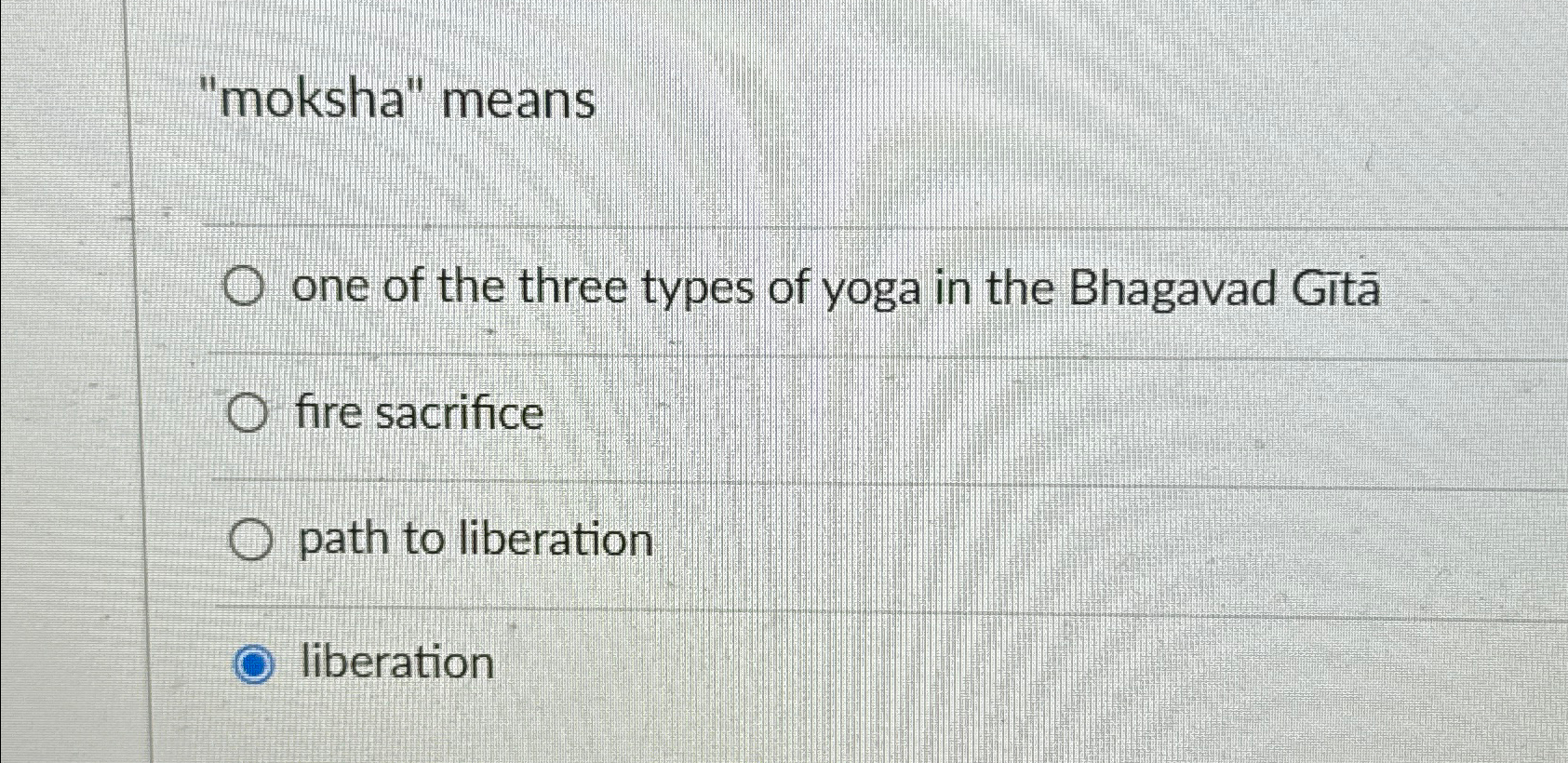 Solved "moksha" meansone of the three types of yoga in the | Chegg.com