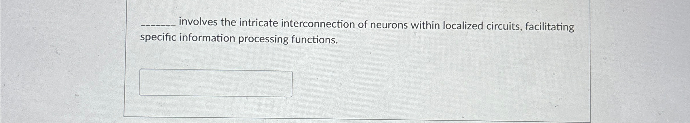 Solved involves the intricate interconnection of neurons | Chegg.com
