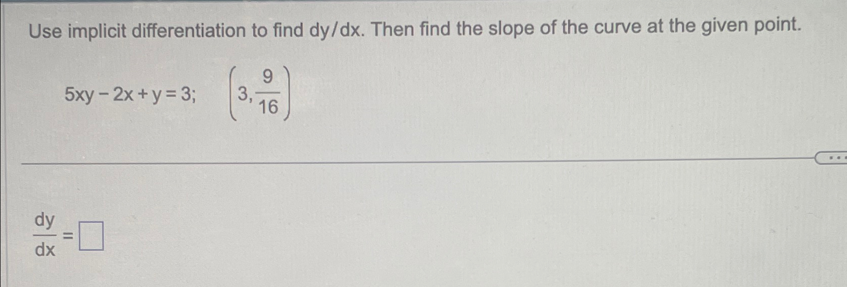 Solved Use implicit differentiation to find dydx. ﻿Then find | Chegg.com