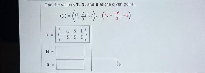 Solved Find the vectors T,N, and B at the given point. | Chegg.com