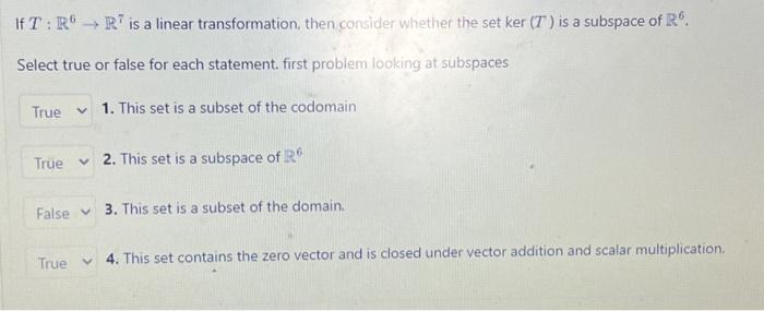 Solved If T:R6→R7 is a linear transformation, then consider | Chegg.com
