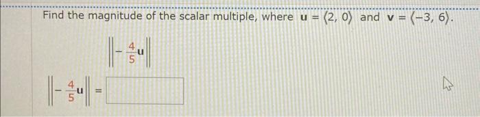 Solved Find the magnitude of the scalar multiple, where | Chegg.com