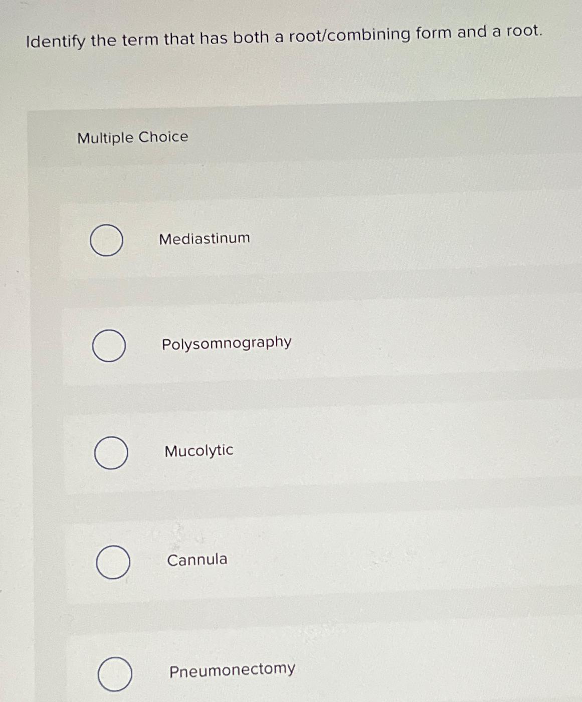 Solved Identify the term that has both a root/combining form | Chegg.com