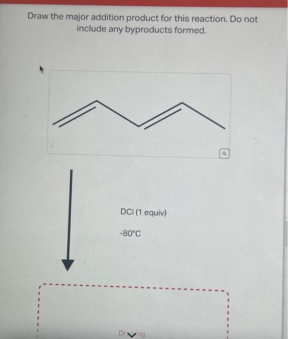 Solved draw the major addition product for this reaction. do | Chegg.com