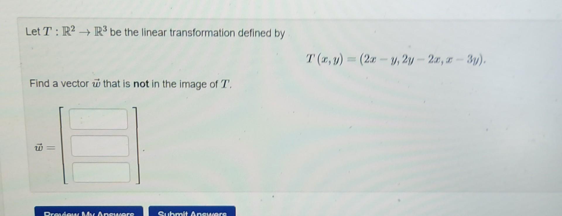 Solved Let T: R2 + R3 be the linear transformation defined | Chegg.com