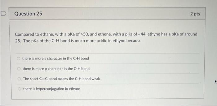 Solved Compared to ethane, with a pKa of >50, and ethene, | Chegg.com