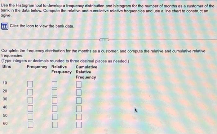 Solved Use the Histogram tool to develop a frequency | Chegg.com