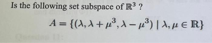 Solved Is the following set subspace of R3 ? | Chegg.com