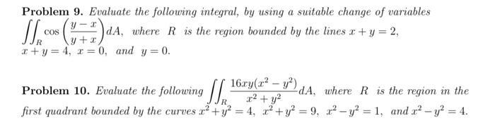 Solved Problem 9. Evaluate the following integral, by using | Chegg.com