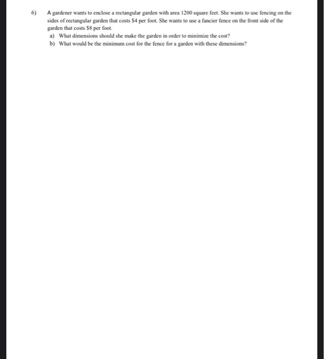 Solved 6) A gardener wants to enclose a rectangular garden | Chegg.com