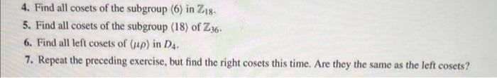 Solved 4. Find all cosets of the subgroup 6 in Z18. 5. | Chegg.com