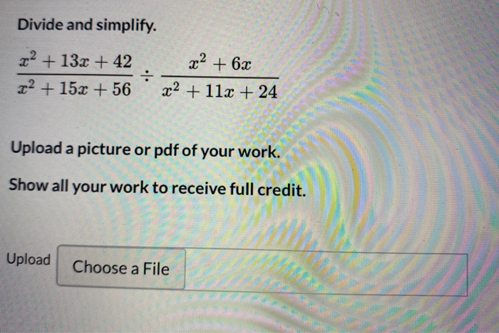 Solved Divide and simplify. x2 + 13x + 42 22 + 15x + 56 : x2 | Chegg.com