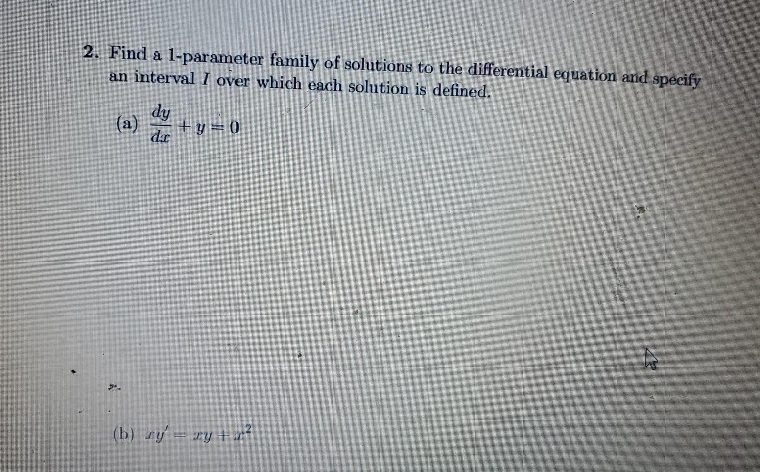 Solved 2. Find a 1-parameter family of solutions to the | Chegg.com