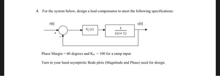 Solved 4. For the system below, design a lead compensator to | Chegg.com