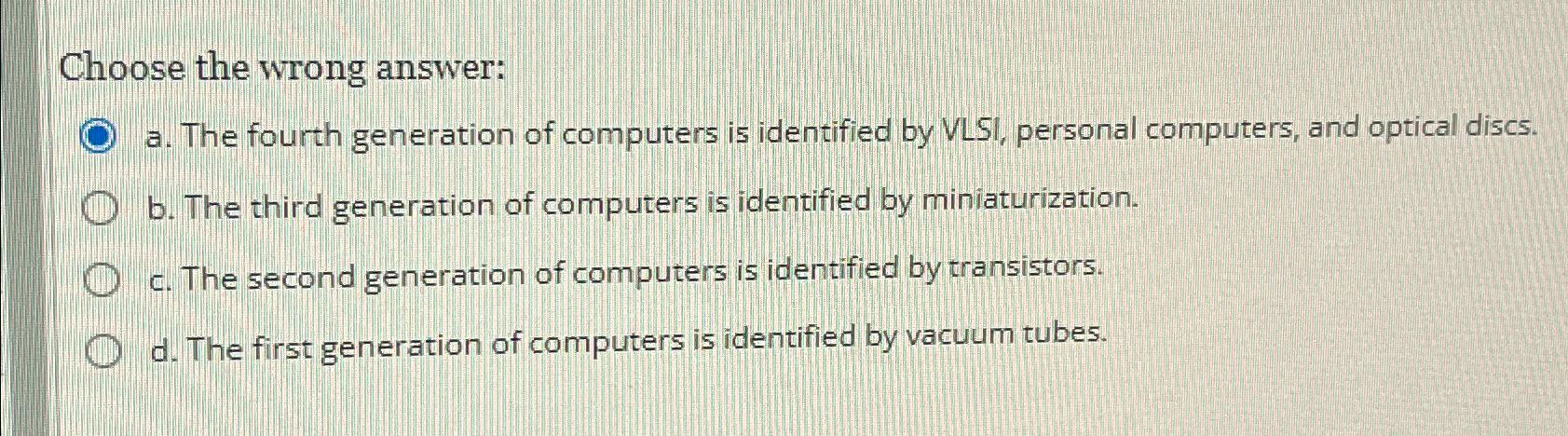 Solved Choose the wrong answer:a. ﻿The fourth generation of | Chegg.com