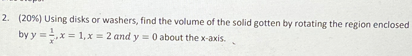 Solved (20%) ﻿Using disks or washers, find the volume of the | Chegg.com