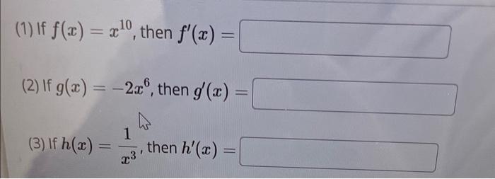 Solved (1) If f(x)=x10, then f′(x)= (2) If g(x)=−2x6, then | Chegg.com