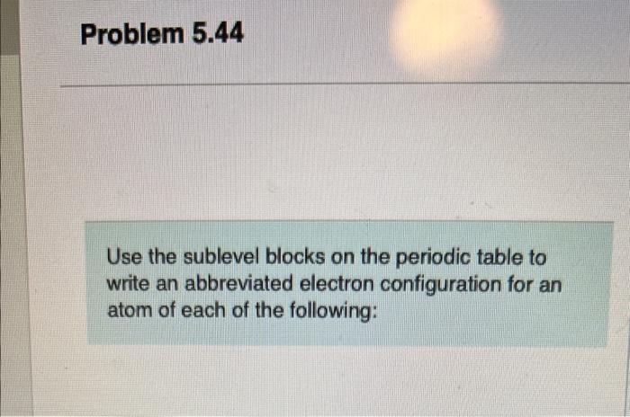 Solved Use the sublevel blocks on the periodic table to | Chegg.com