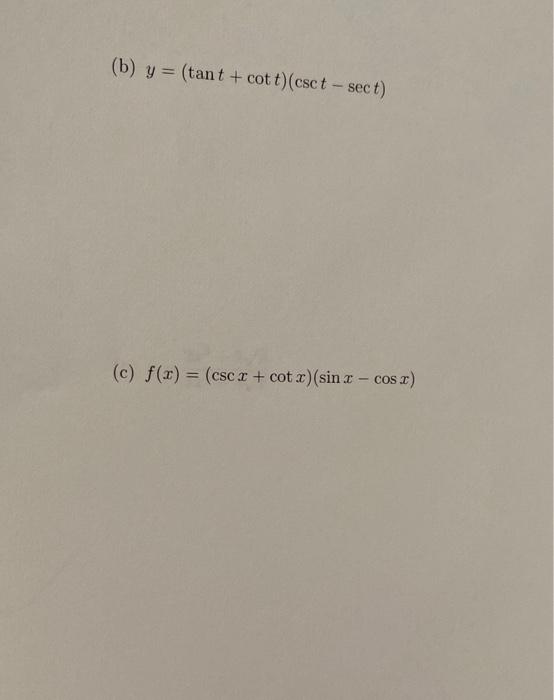 Solved y=(tant+cott)(csct−sect) f(x)=(cscx+cotx)(sinx−cosx) | Chegg.com