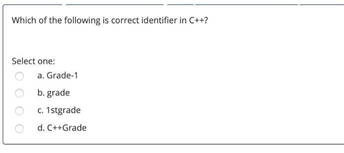 Solved Which of the following is correct identifier in C++? | Chegg.com