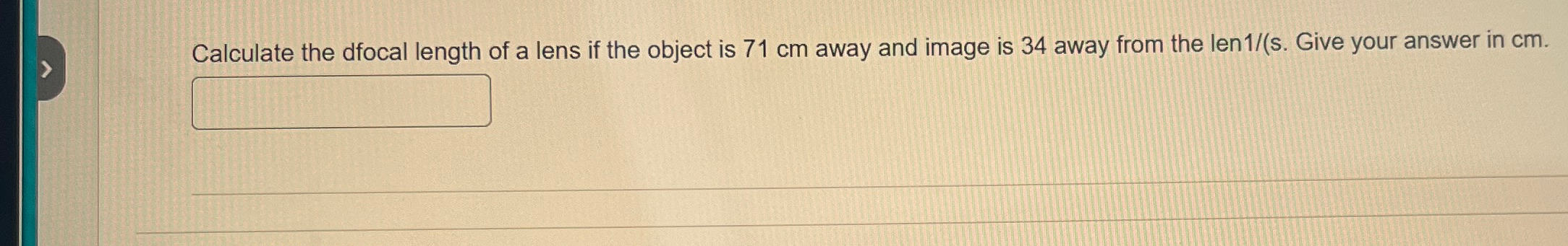 Solved Calculate the dfocal length of a lens if the object | Chegg.com