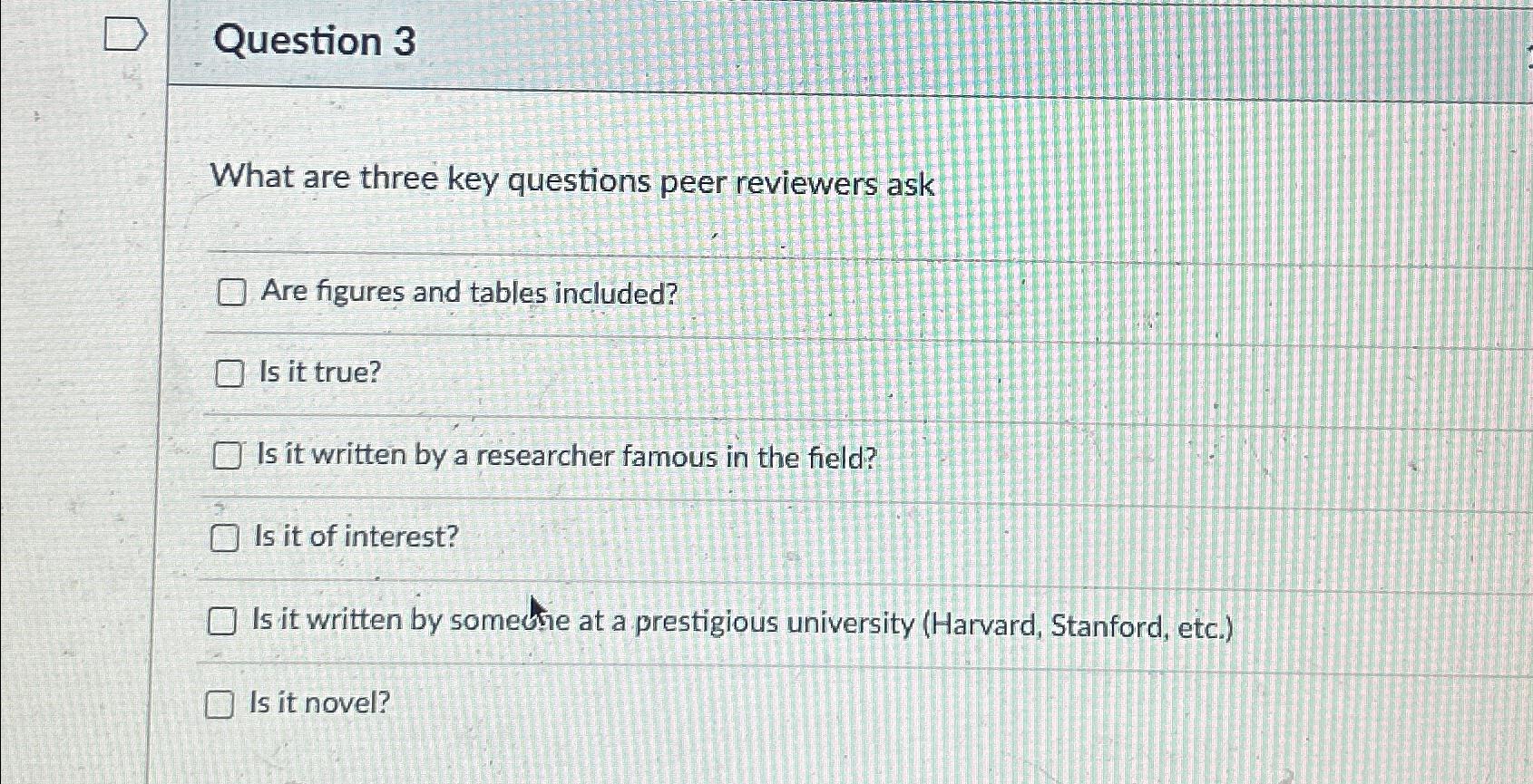 Solved Question 3What are three key questions peer reviewers | Chegg.com
