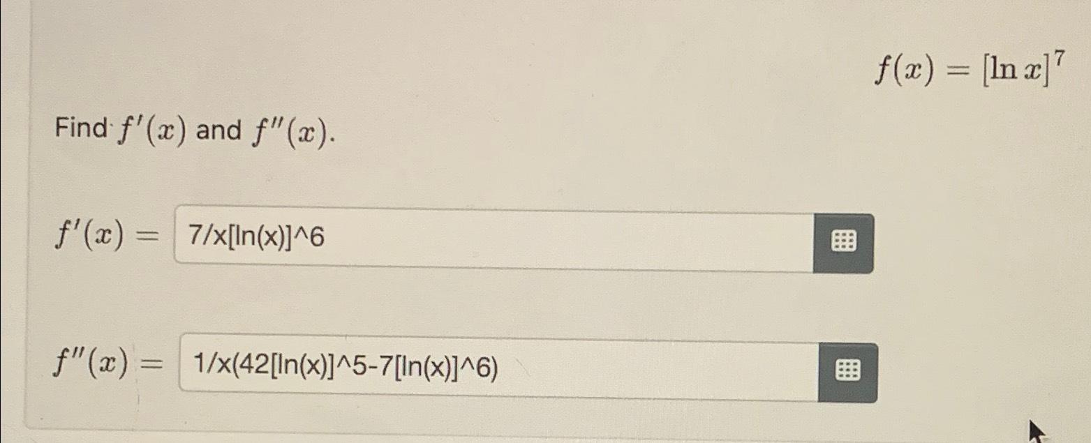 Solved F X [lnx]7find F X ﻿and F X F X