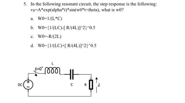 Solved DC 5. In the following resonant circuit, the step | Chegg.com