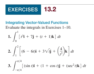 Solved EXERCISES 13.2Integrating Vector-Valued Functions | Chegg.com