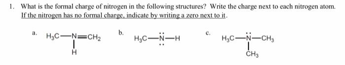 Solved 1. What is the formal charge of nitrogen in the | Chegg.com